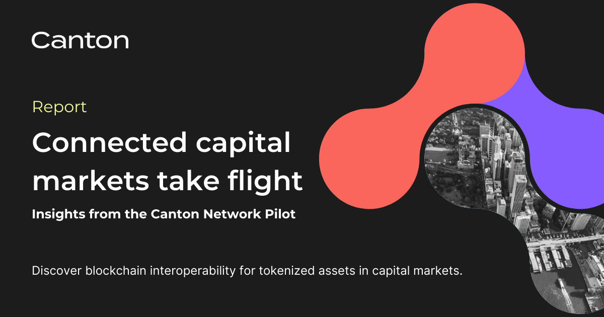 Insights from the Canton Network Pilot Report