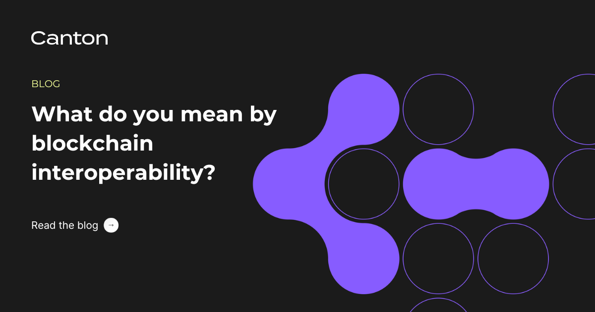 Blog - What do you mean by blockchain interoperability?
