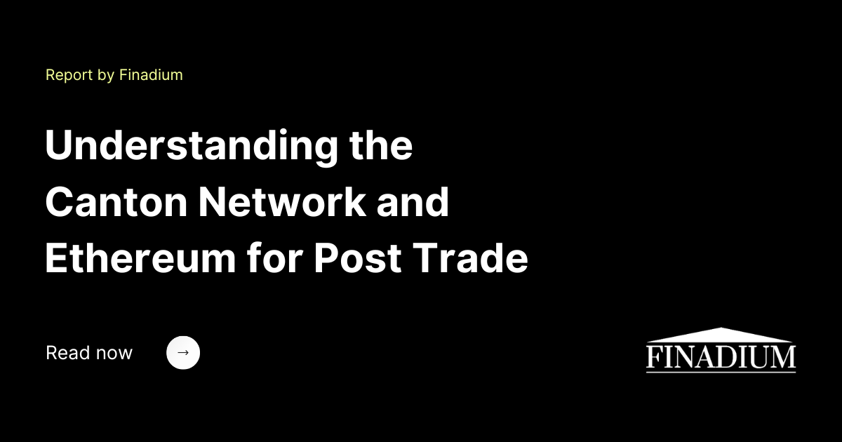 Understanding the Canton Network and Ethereum for Post Trade